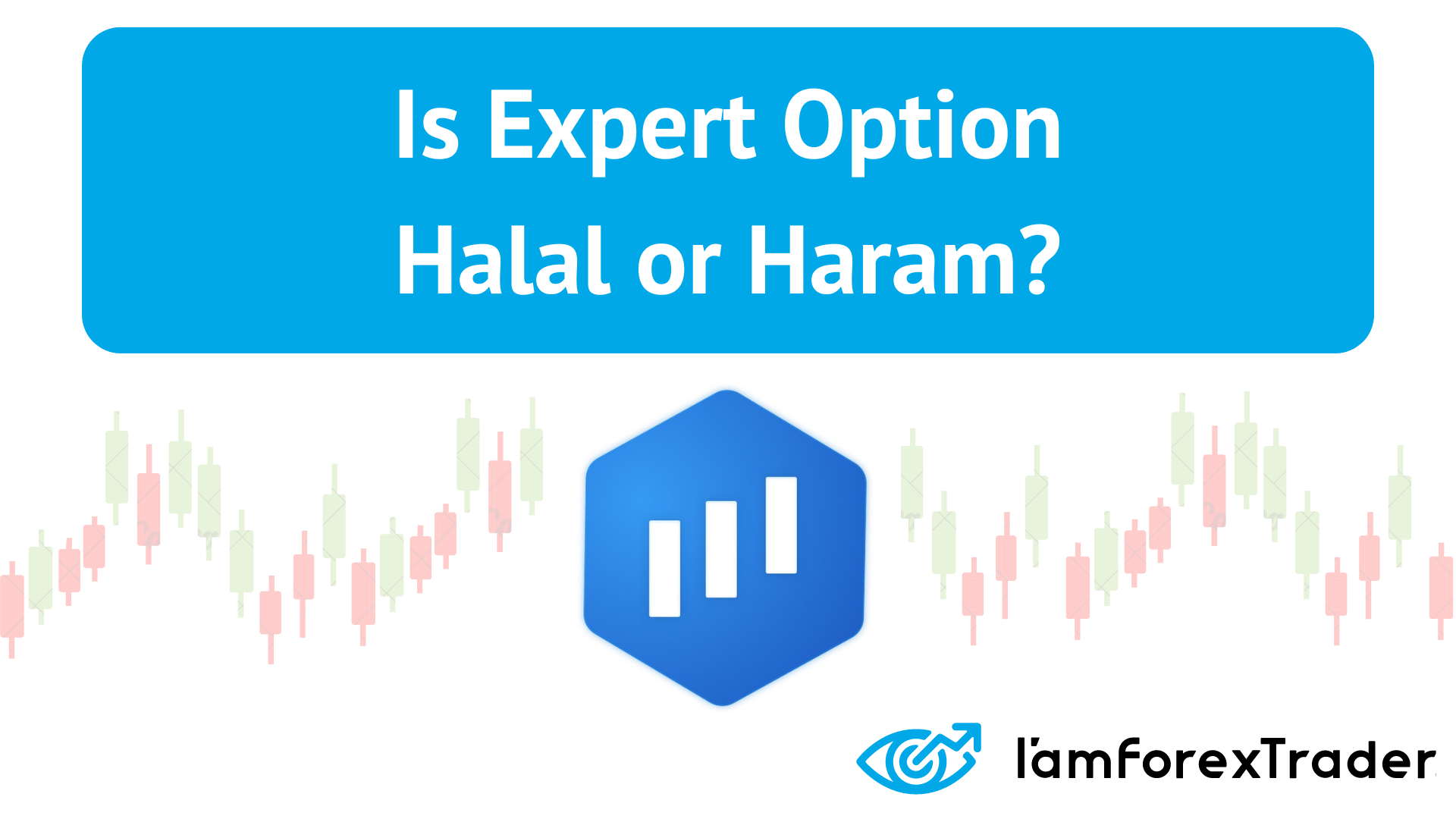 Is Expert Option Halal or Haram? Islamic Account Explained