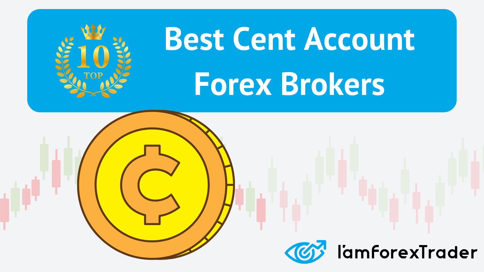 Top 10 Forex Brokers with Cent Accounts in 2025